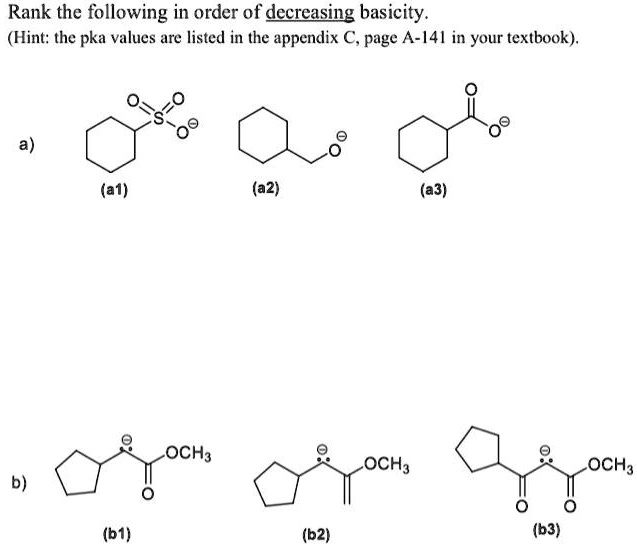SOLVED: Rank the following in order of decreasing basicity (Hint: the pka values are listed in ...