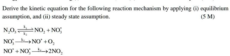 Derive the kinetic equation for the following reaction...