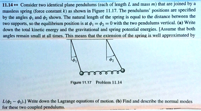 1114 consider two identical plane pendulums each of length l and mass m ...