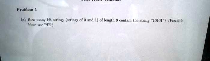 Solved Problem How Inany Bit Strings Strings Of 0 Und Of Length Contain The String I0iot 1712