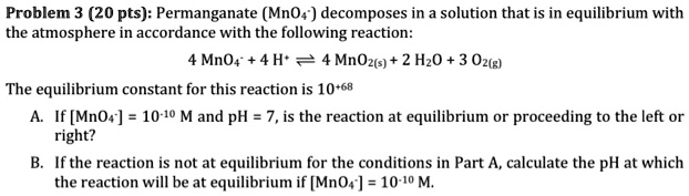 problem 3 20 pts permanganate mnoa decomposes in solution that is in equilibrium with the ...