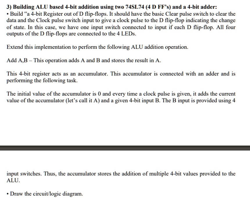 SOLVED: Building ALU based 4-bit addition using two 74LS74 (4 D FF's) and a 4-bit adder. Build a ...