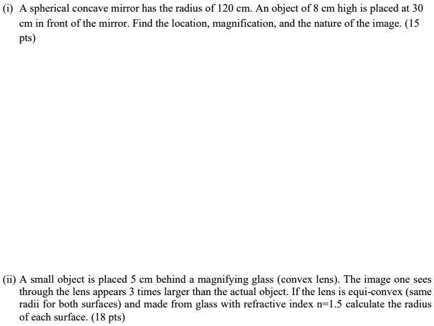 SOLVED: A spherical concave mirror has the radius of 120 cm. An object ...