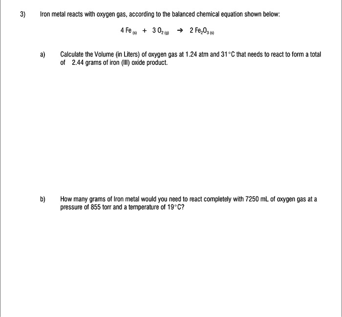 SOLVED: Iron metal reacts with oxygen gas, according to the balanced chemical equation shown ...