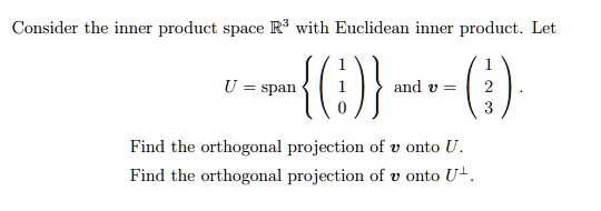 SOLVED: Consider the inner product space R: with Euclidean inner ...