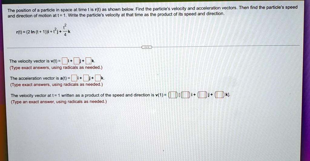 SOLVED: The position of a particle in space at time t is r(t) as shown below. Find the particle ...
