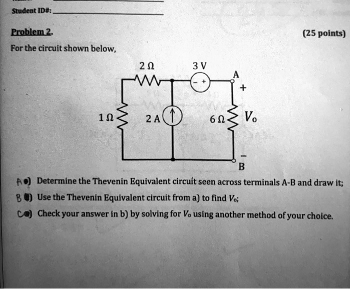 Problem 2. (25 points) For the circuit shown below: 20 V 3V 10Î© 2A 60Î© Vo B A Determine the ...