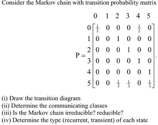 SOLVED:Consider the Markov chain with transition probability matrix 2 3 ...