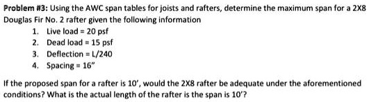 Problem #3: Using the AWC span tables for joists and rafters, determine ...