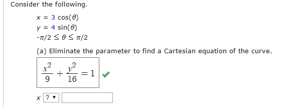 SOLVED: Consider the following x = 3 cos(9) y = 4 sin( 8) -T/2 8