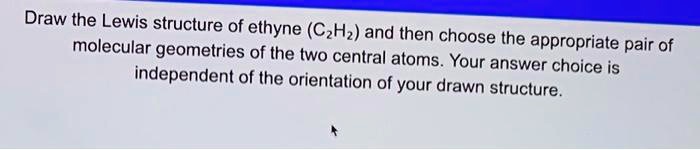 draw the lewis structure of ethyne chz and then choose molecular ...
