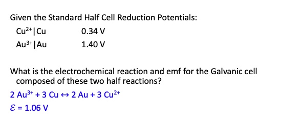 given the standard half cell reduction potentials cu2cu 034v auj au 140 ...