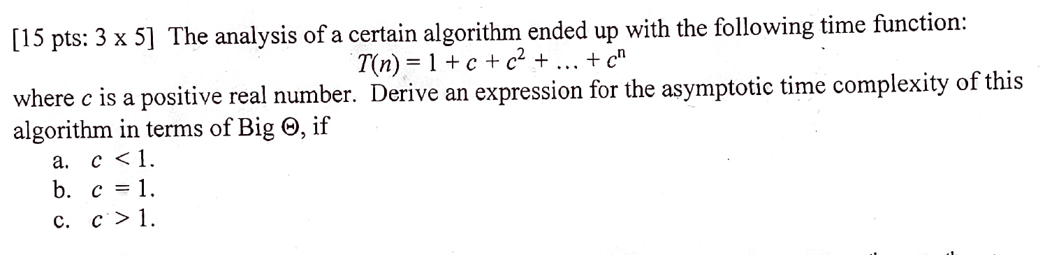 Solved 15 Pts 3 × 5 The Analysis Of A Certain Algorithm Ended Up With The Following Time