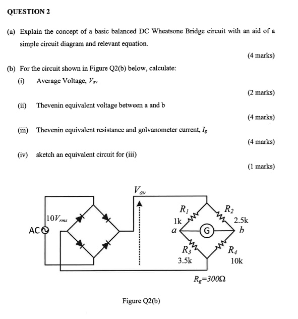 SOLVED: QUESTION Explain the concept of a basic balanced DC Wheatstone Bridge circuit with the ...