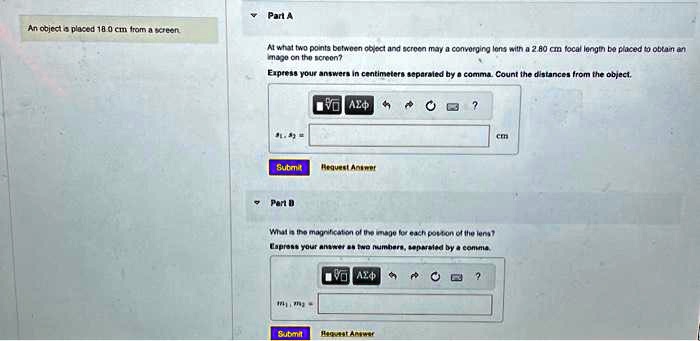 SOLVED: Texts: Part A An object placed 18.0 cm from a screen. At what two points between object ...