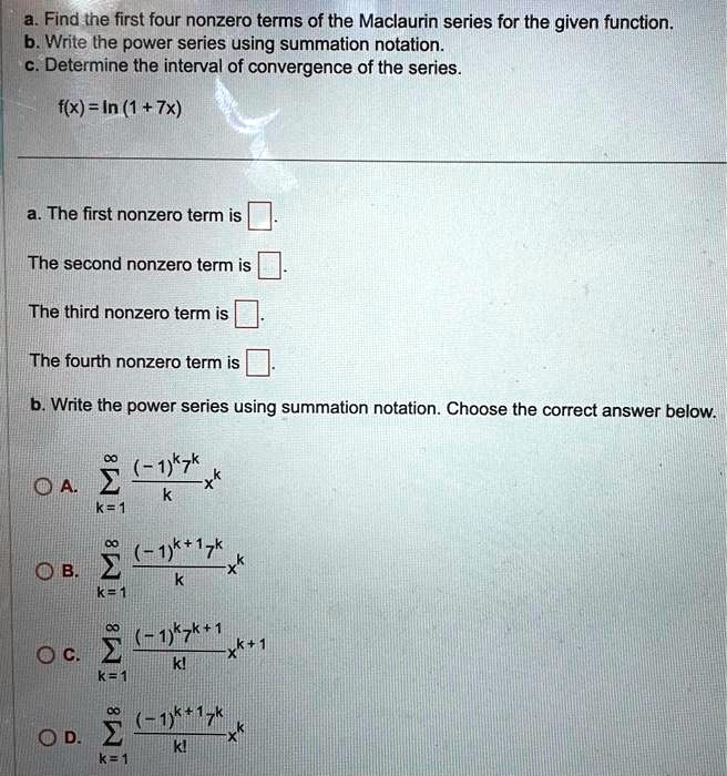 SOLVED: a.Find the first four nonzero terms of the Maclaurin series for the given function b ...