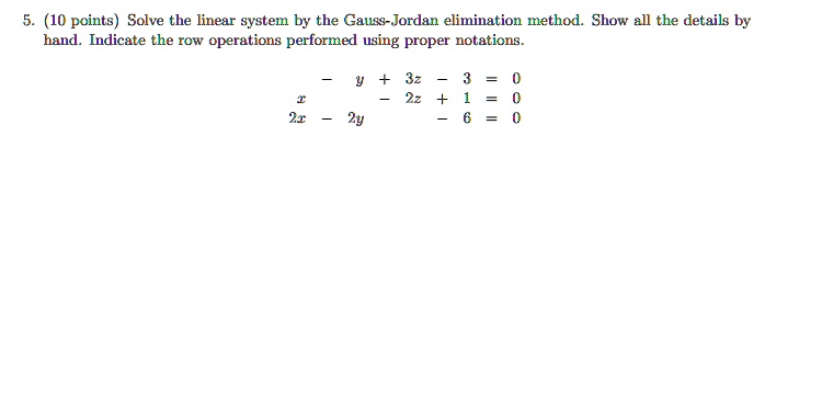 SOLVED: (10 points) Solve the linear syster by the Gauss-Jordan ... SOLVED: (10 points) Solve the linear syster by the Gauss-Jordan ...