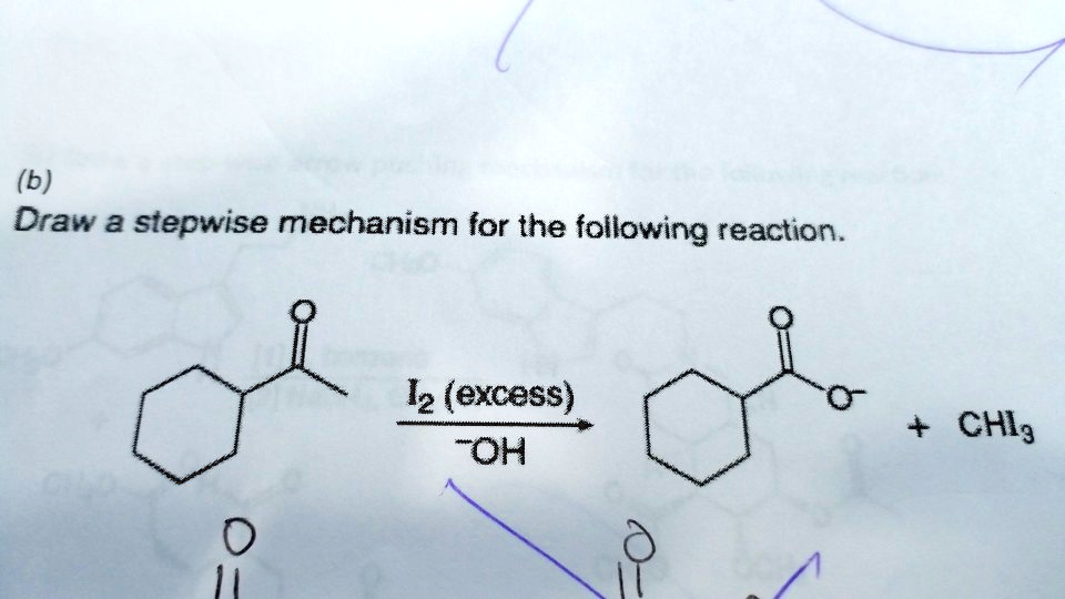 SOLVED: (b) Draw stepwise mechanism for the following reaction: I2 ...