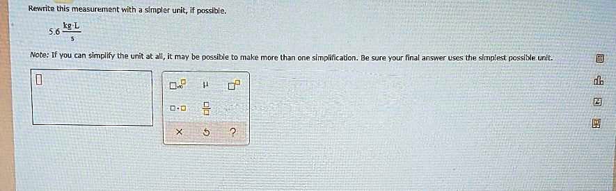 SOLVED: Rewrite this measurement with simpler unit, possible Note: If vou can simplify the unit ...