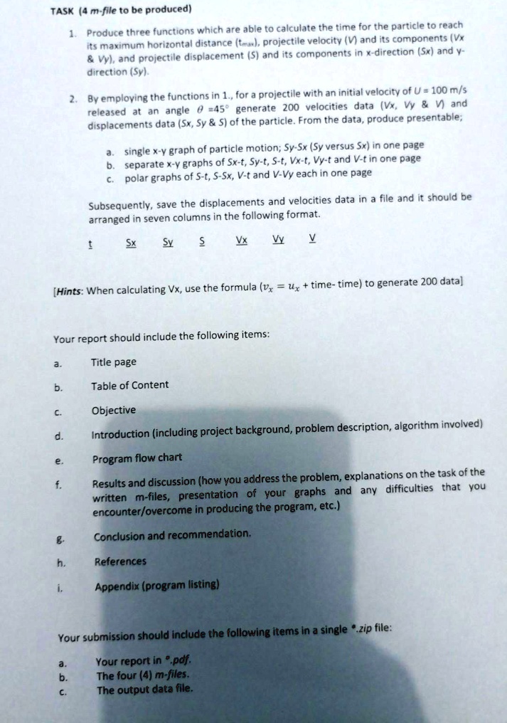SOLVED: TASK (4 m-files to be produced) which are able to calculate the time for the particle to ...