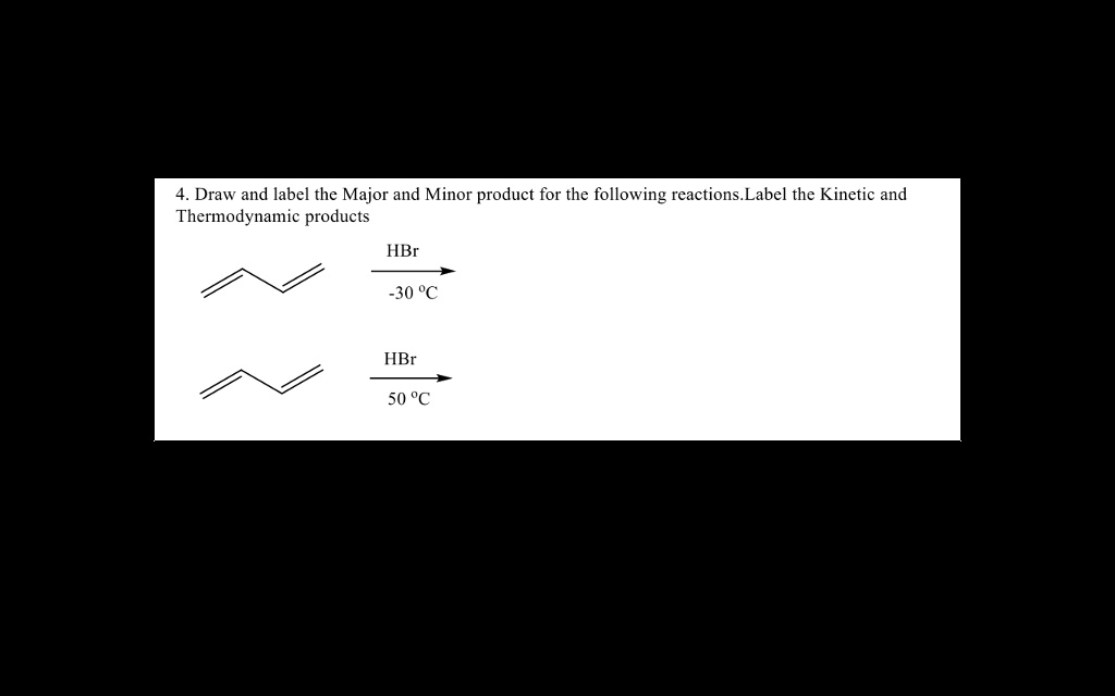 SOLVED: Draw and label the Major and Minor product for the following ...