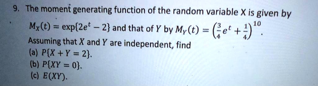 SOLVED: 9. The moment generating function of the random variable X is given by Mx(t) = exp{2et 2 ...