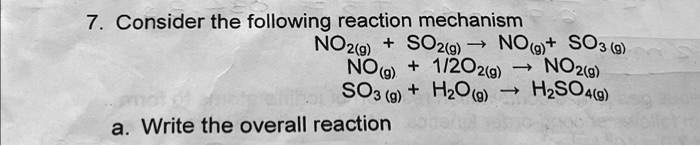 SOLVED: 7. Consider the following reaction mechanism NO2(g) + SO2(g) → ...