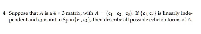 SOLVED: Suppose that A is a 4x3 matrix, with A = (c1 c2 c3). If c1,c2 ...