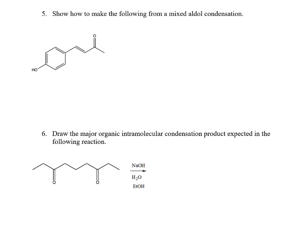 SOLVED: 5 Show how to make the following from a mixed aldol ...