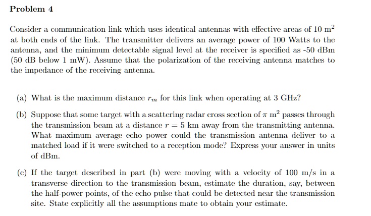 SOLVED: Problem 4 Consider a communication link which uses identical antennas with effective ...