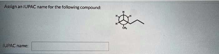 SOLVED: Assign an IUPAC name for the following compound.