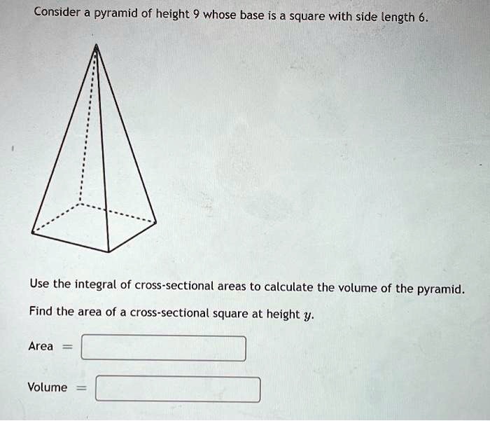 Consider a pyramid of height 9 whose base is a square with side length ...
