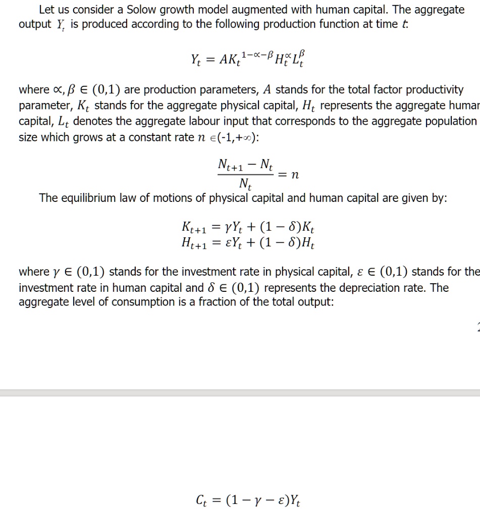 Let us consider a Solow growth model augmented with human capital. The aggregate output Yt is ...