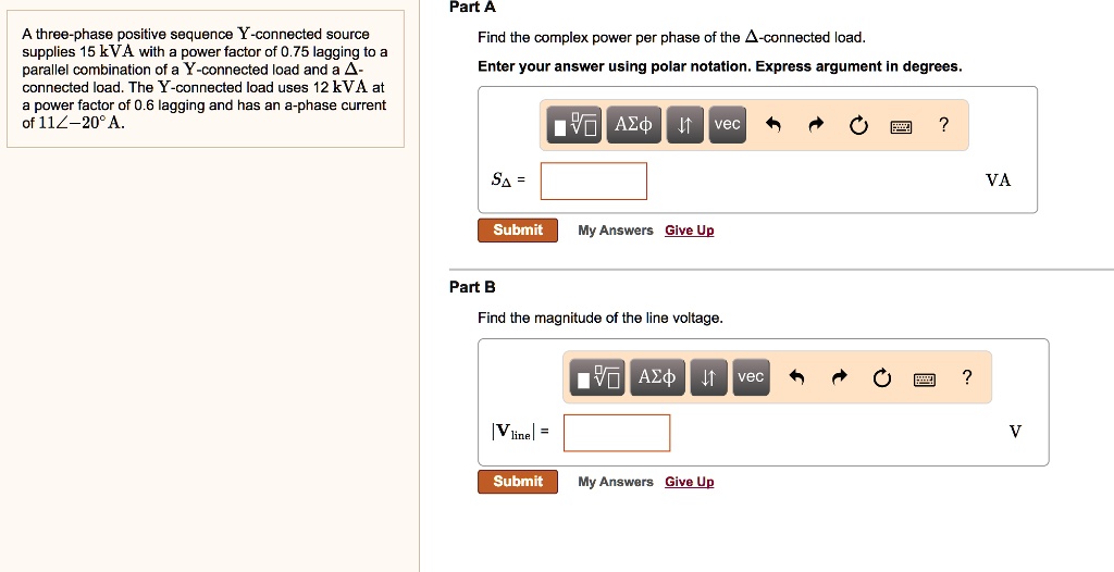 Solved A Three Phase Positive Sequence Y Connected Source Supplies 15 Kva With A Power Factor