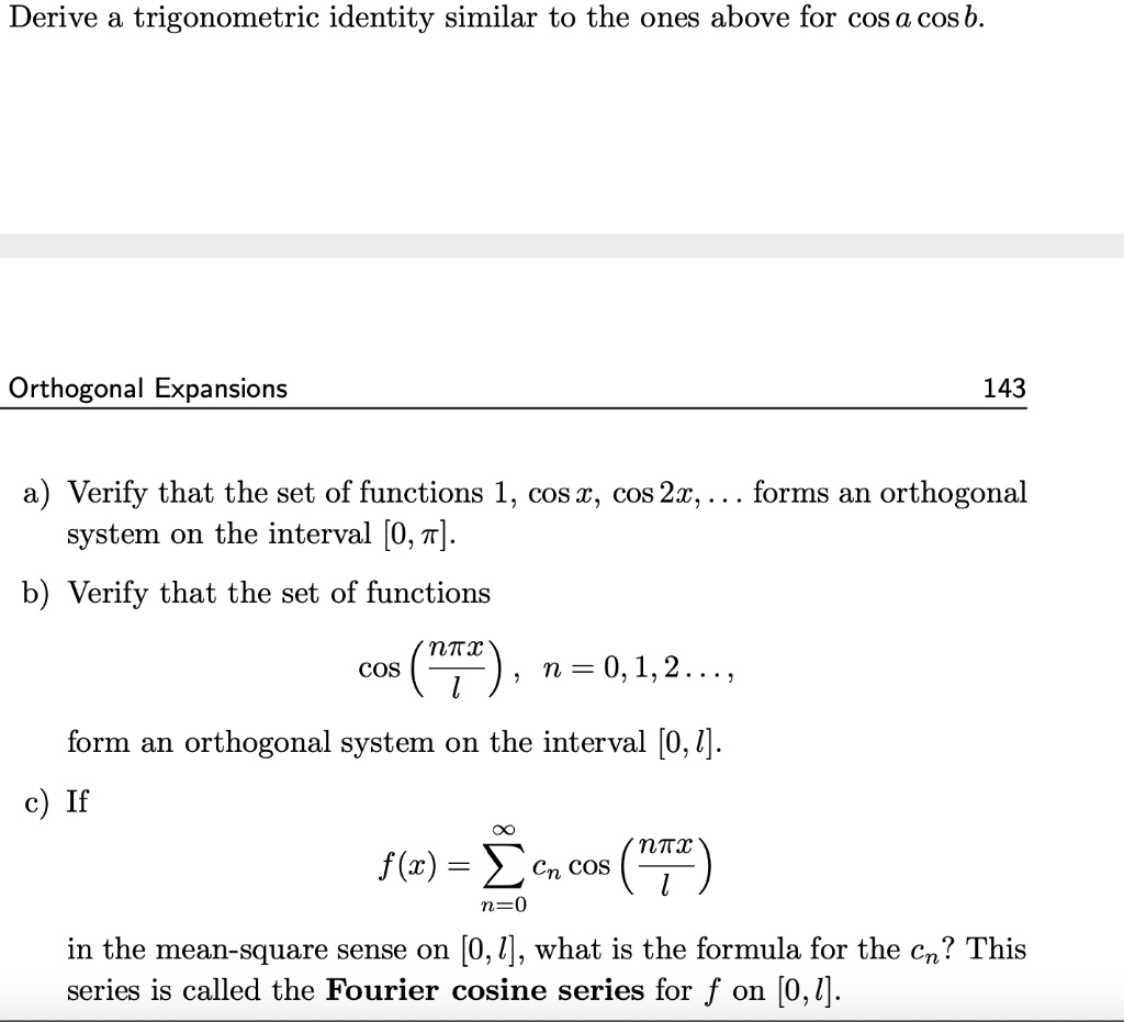 derive a trigonometric identity similar to the ones above for cos a ...