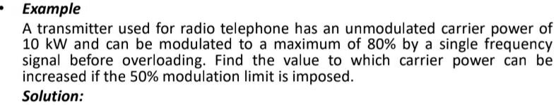 SOLVED: Example A transmitter used for radio telephone has an unmodulated carrier power of 10 kw ...