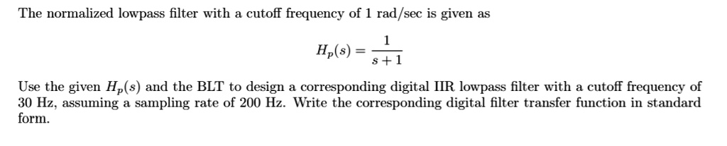 The normalized lowpass filter with a cutoff frequency of 1 rad/sec is ...