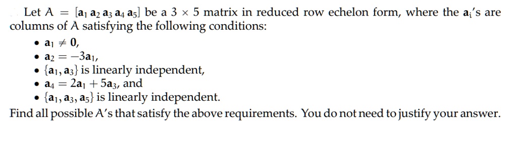 SOLVED: Let A [a, a2 a3 a4 a5] be a 3 5 matrix in reduced row echelon ...