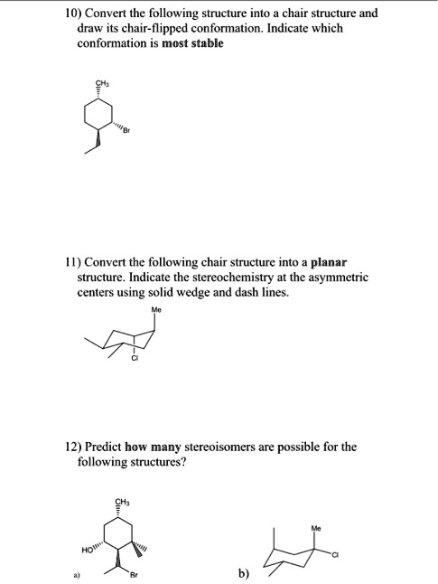 SOLVED: 10) Convert the following structure into chair structure and ... SOLVED: 10) Convert the following structure into chair structure and ...