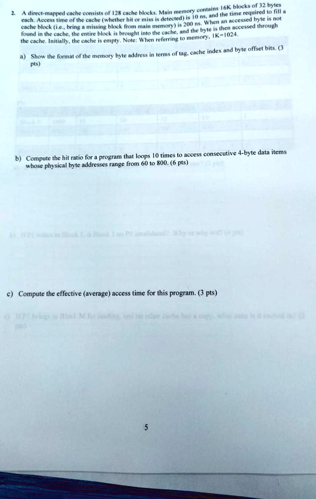 2. A direct-mapped cache consists of 128 cache blocks. Main memory contains 16K blocks of 32 ...