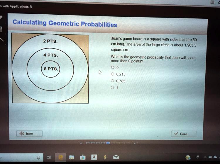 Calculating Geometric Probabilities 2 PTS. 4 PTS. 8 PTS. Juan's game ...