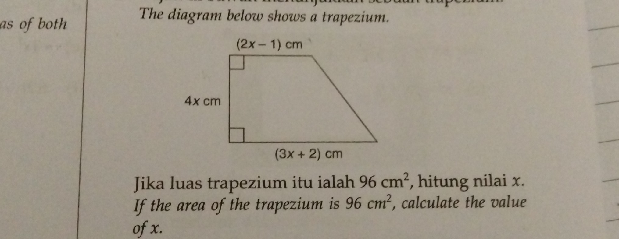 The diagram below shows a trapezium. Jika luas trapezium itu ialah 96 cm^2, hitung nilai x. If ...
