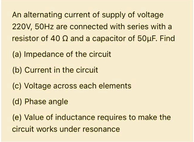 SOLVED: An alternating current supply of voltage 220V, 50Hz is connected in series with a ...