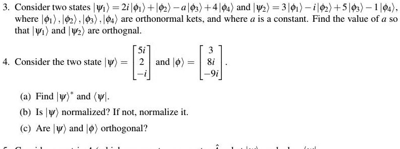 Consider two states |2i|+2-a3+4|4 and |2=3|1-i|2+53-14 where |4 are ...