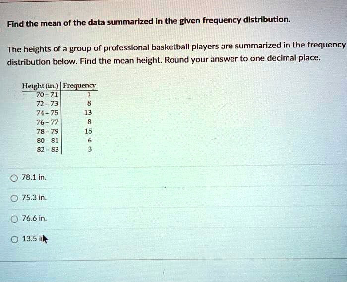 find the mean of the data summarlzed in the given frequency distrlbution the heights of a group ...