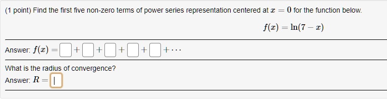 SOLVED: point) Find the first five non-zero terms of power series representation centered at x U ...