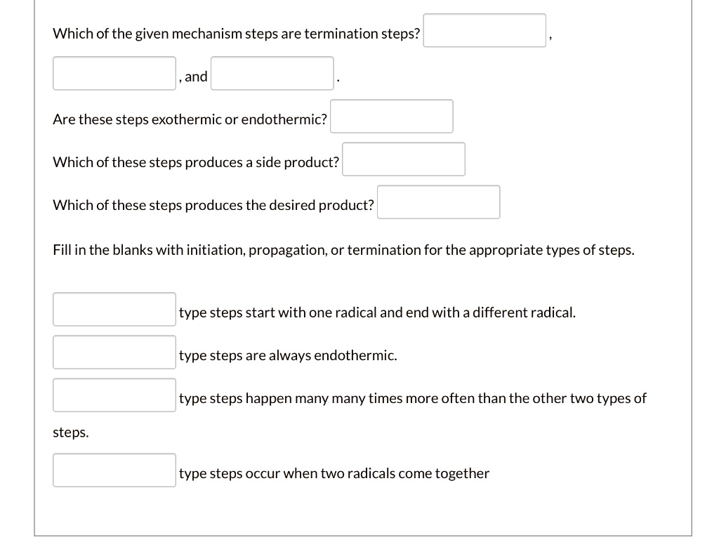 SOLVED: Which of the given mechanism steps are termination steps? and Are these steps exothermic ...