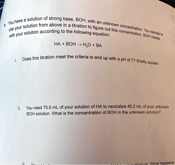 SOLVED: Text: Have a solution of strong base, BOH. You will use this solution in a titration to ...
