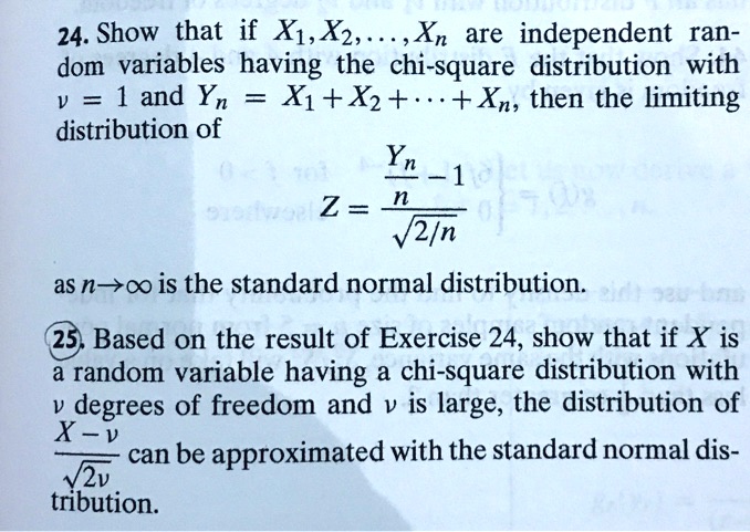 SOLVED: 24. Show that if X1, X2, Xn are independent random variables having the chi-square ...