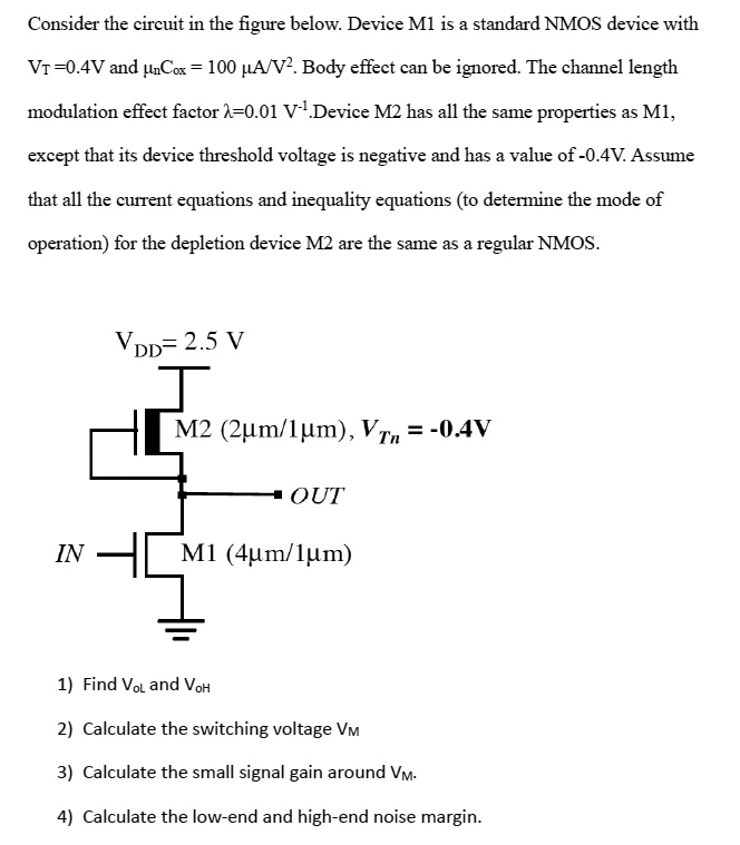Consider The Circuit In The Figure Below Device M1 Is A Standard Nmos Device With Vr 0 4v And